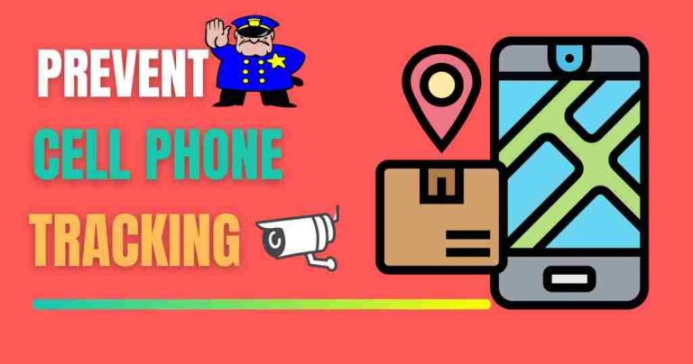 How To Prevent Cell Phones From Being Tracked?