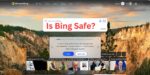 Is Bing Safe? What You Need To Know Before You Use Bing