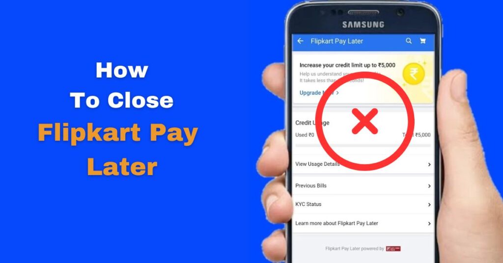 How To Close Flipkart Pay Later Account? Complete Guide
